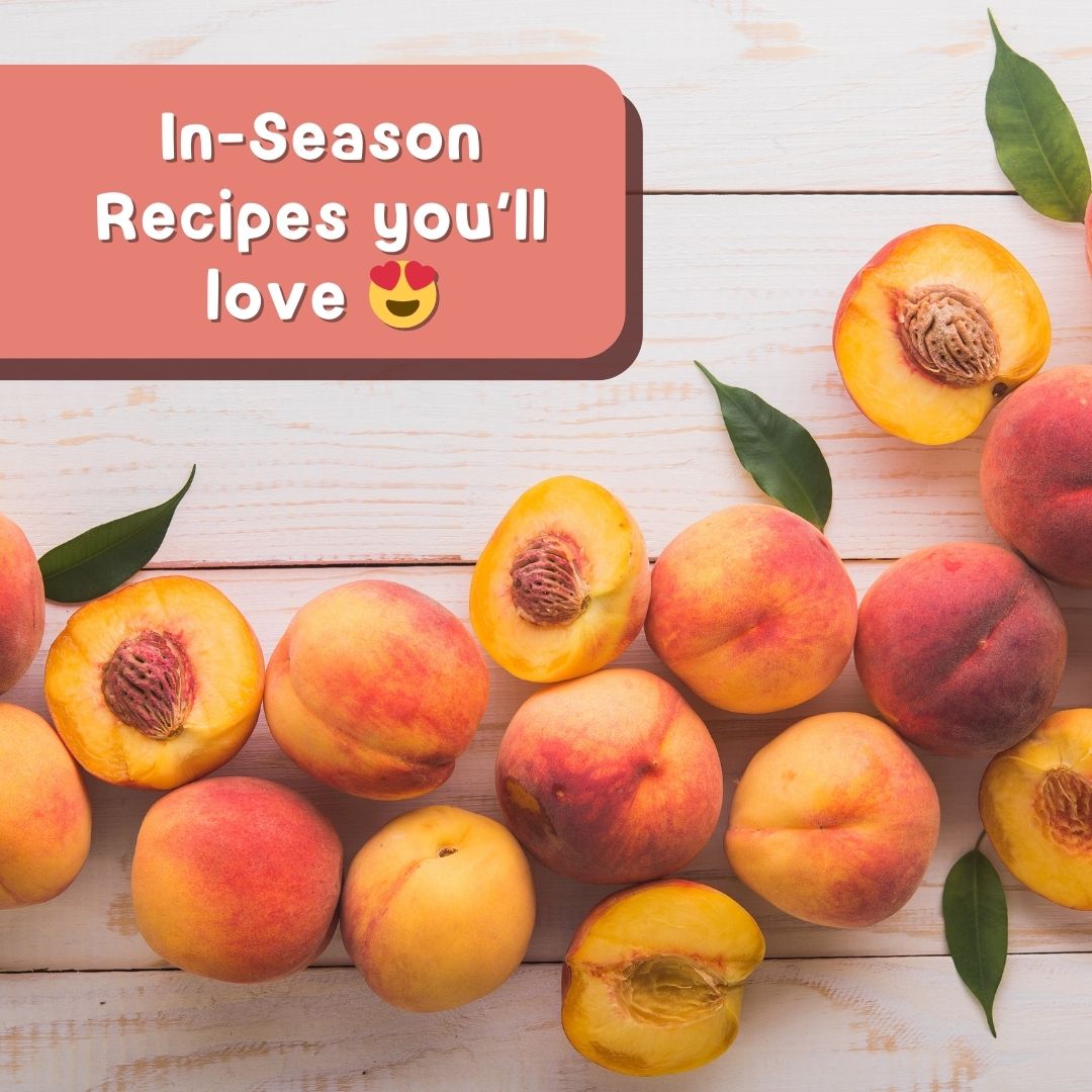 In-Season Summer Recipes we know you'll love